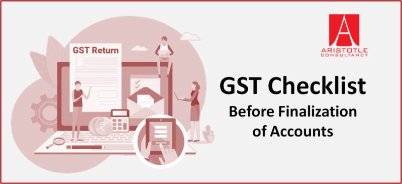 Important GST Checklist before Finalization of Accounts - Aristole ...