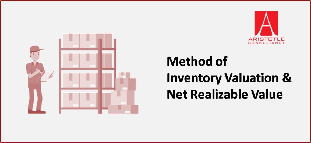 Inventory Valuation Method and Net Realizable Value - Aristole Consultancy